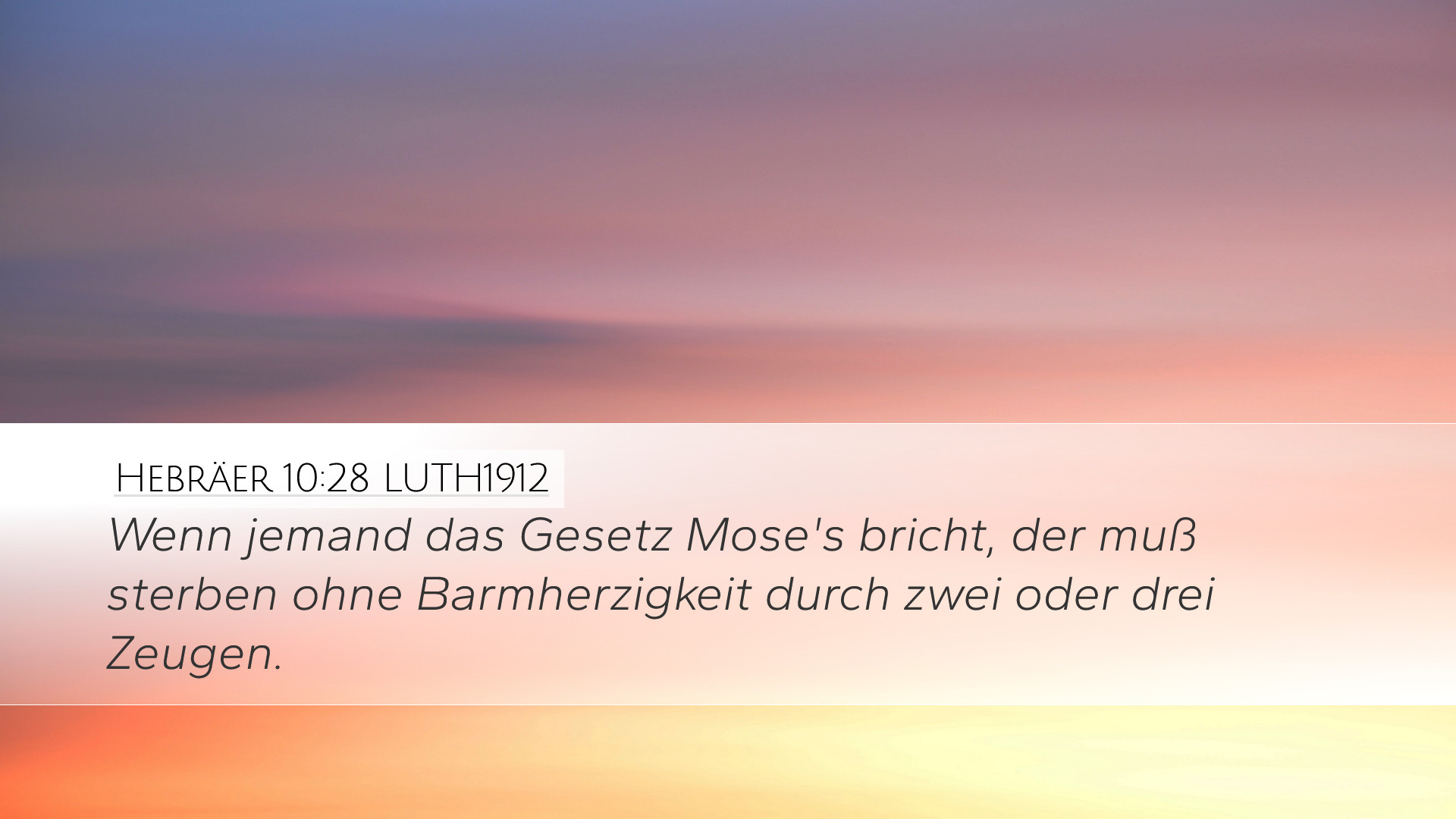 Hebräer 10:28 LUTH1912 Desktop Wallpaper - Wenn jemand das Gesetz Mose ...