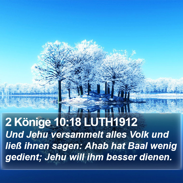 2 Könige 10:18 LUTH1912 - Und Jehu versammelt alles Volk und ließ ihnen