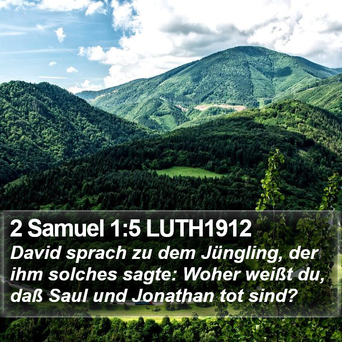 2 Samuel 1:5 LUTH1912 - David sprach zu dem Jüngling, der ihm solches