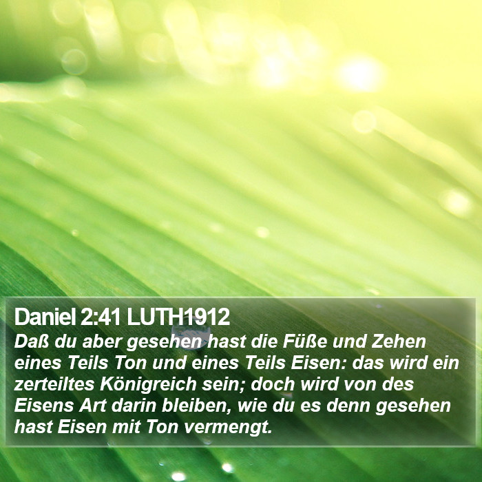 Daniel 2:41 LUTH1912 - Daß du aber gesehen hast die Füße und Zehen