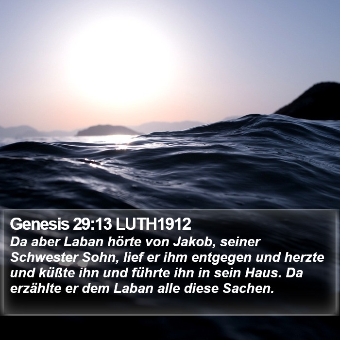 Genesis 29:13 LUTH1912 - Da aber Laban hörte von Jakob, seiner Schwester