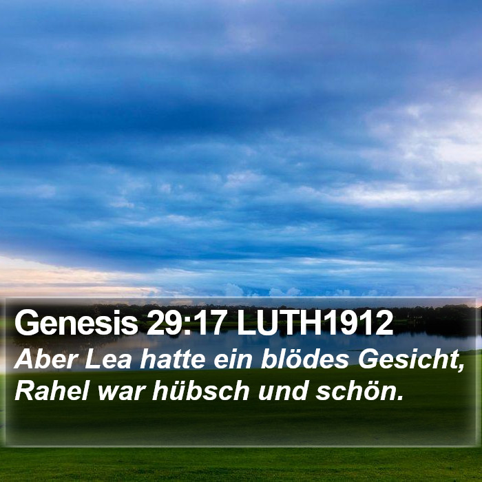 Genesis 29:17 LUTH1912 - Aber Lea hatte ein blödes Gesicht, Rahel war