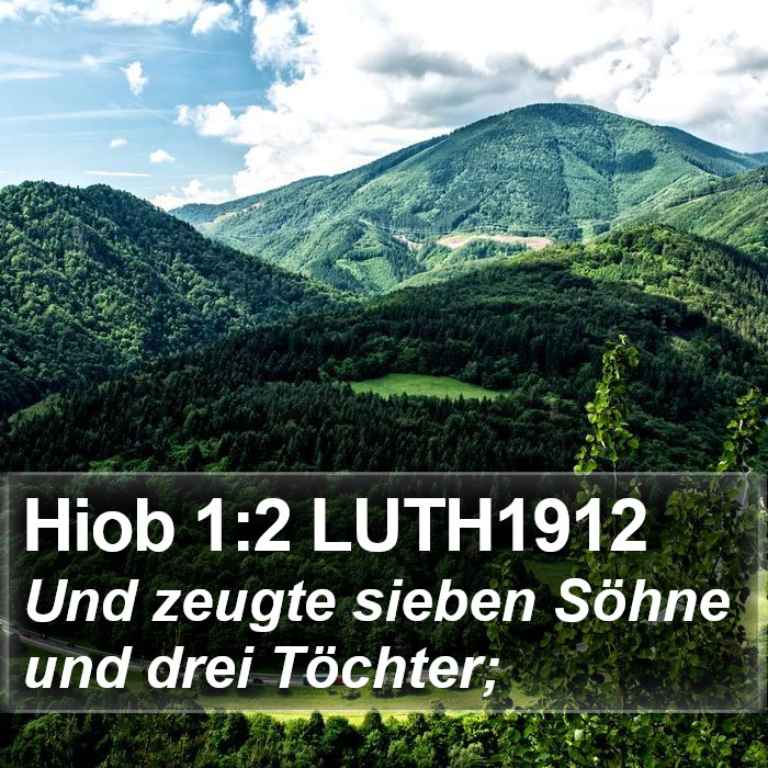 Hiob 1:2 LUTH1912 - Und zeugte sieben Söhne und drei