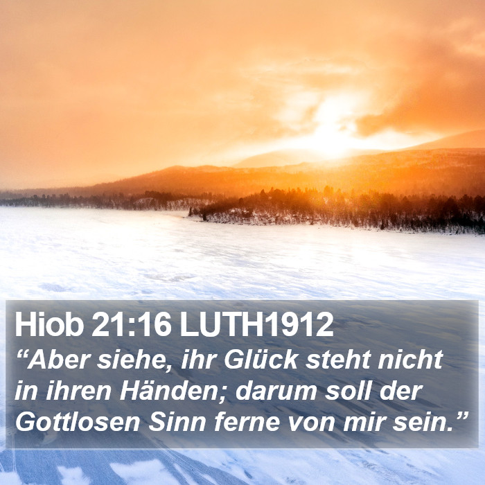 Hiob 21:16 LUTH1912 - “Aber siehe, ihr Glück steht nicht in ihren