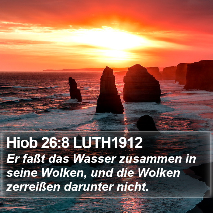 Hiob 26:8 LUTH1912 - Er faßt das Wasser zusammen in seine Wolken, und
