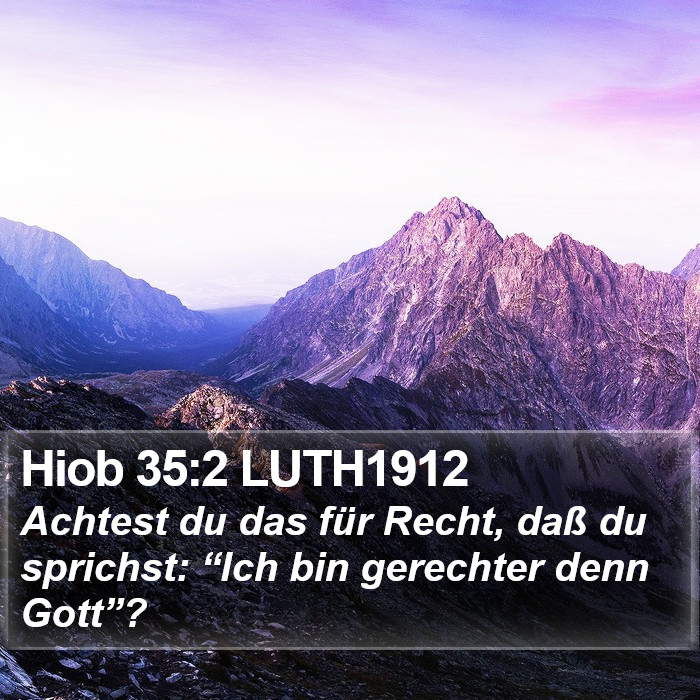 Hiob 35:2 LUTH1912 - Achtest du das für Recht, daß du sprichst:
