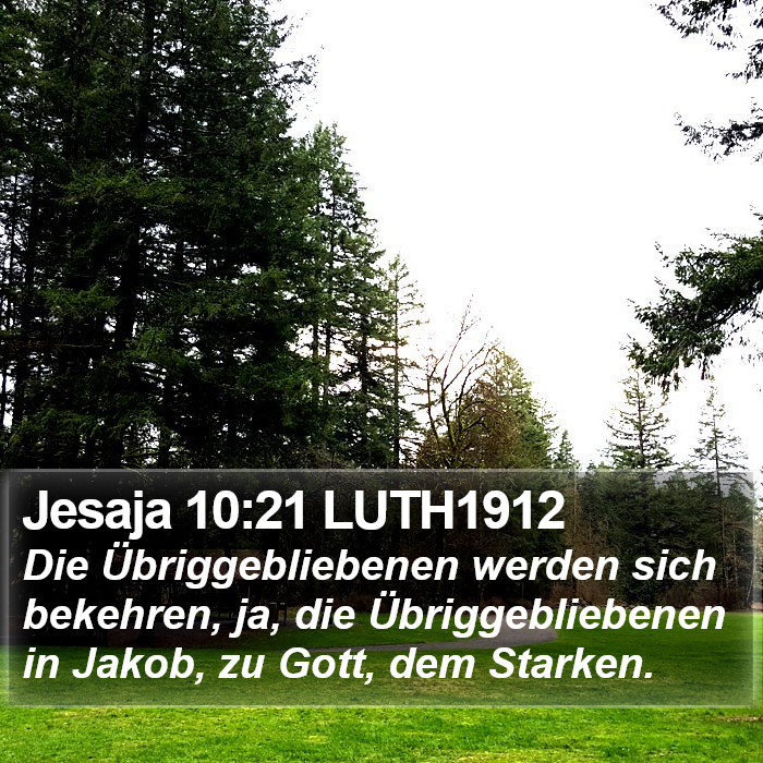 Jesaja 10:21 LUTH1912 - Die Übriggebliebenen werden sich bekehren, ja,