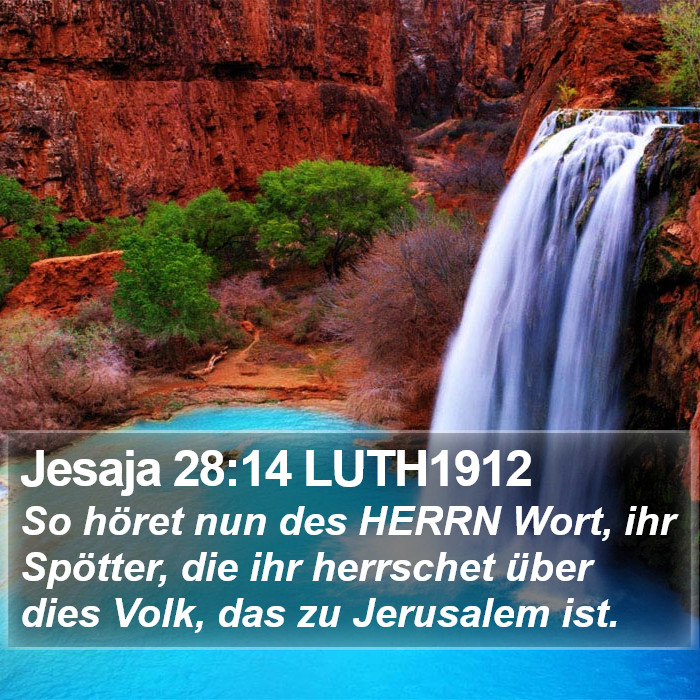 Jesaja 28:14 LUTH1912 - So höret nun des HERRN Wort, ihr Spötter, die