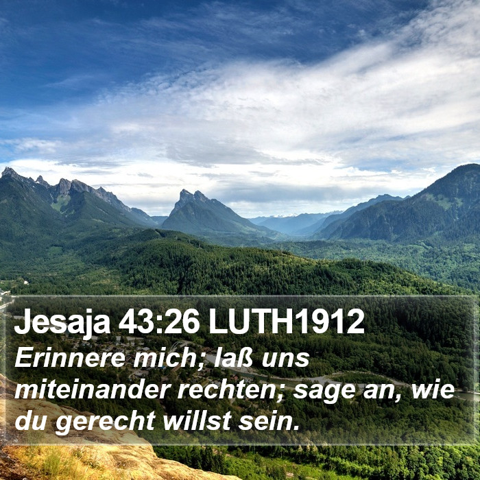 Jesaja 43:26 LUTH1912 - Erinnere mich; laß uns miteinander rechten; sage