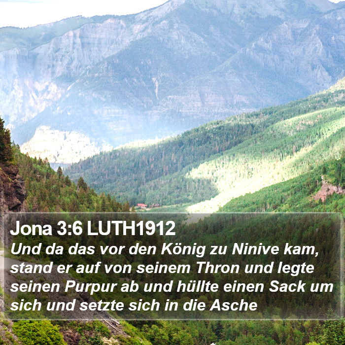 Jona 3:6 LUTH1912 - Und da das vor den König zu Ninive kam, stand er
