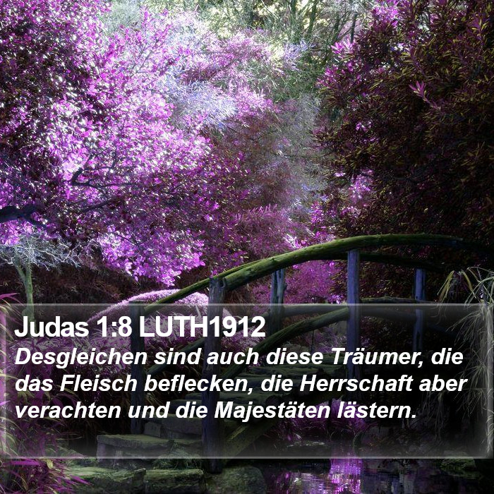 Judas 1:8 LUTH1912 - Desgleichen sind auch diese Träumer, die das