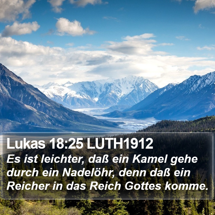 Lukas 18:25 LUTH1912 - Es ist leichter, daß ein Kamel gehe durch ein