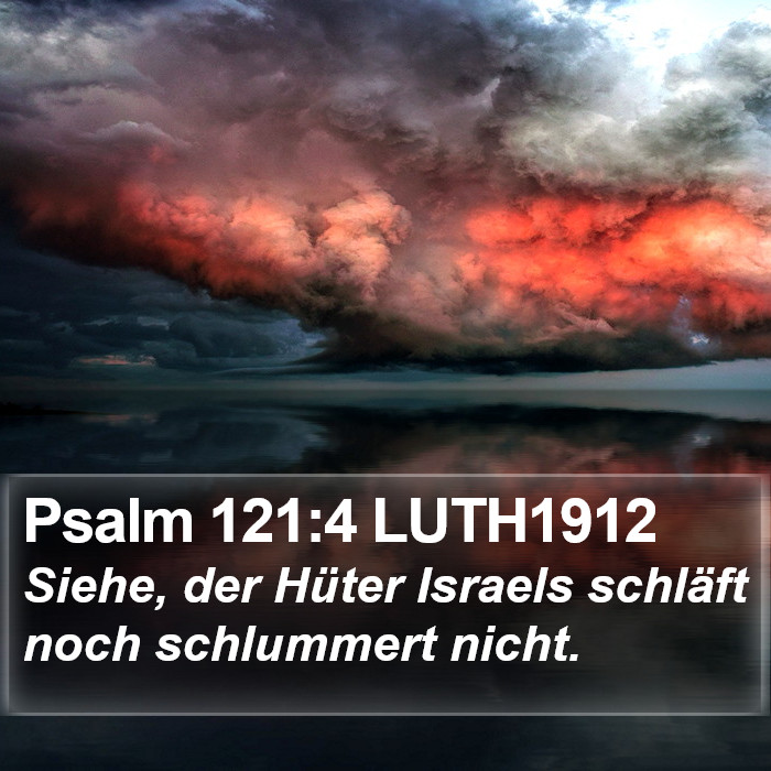 Psalm 121:4 LUTH1912 - Siehe, der Hüter Israels schläft noch