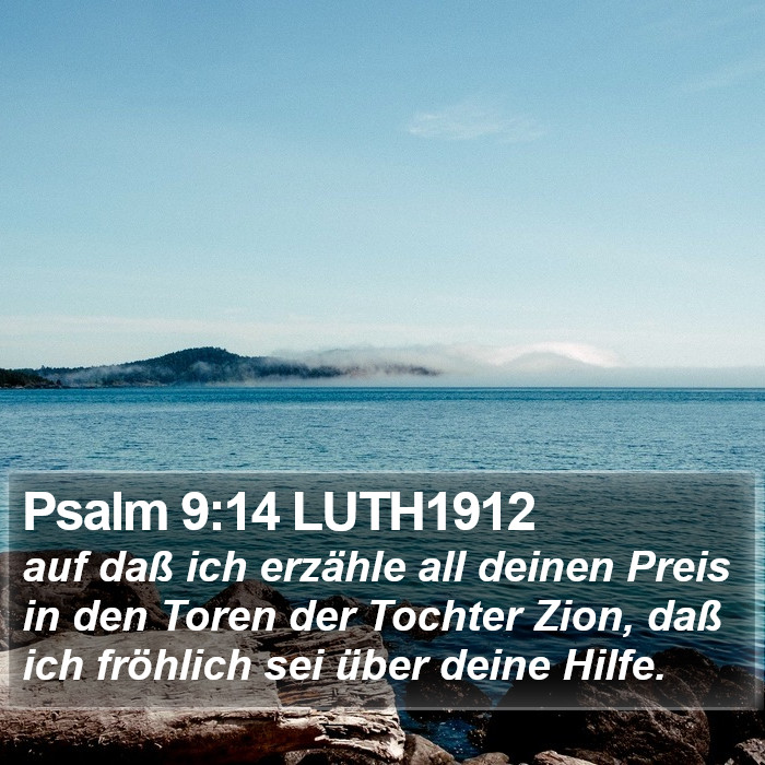 Psalm 9:14 LUTH1912 - auf daß ich erzähle all deinen Preis in den